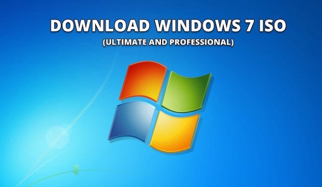 Tải Windows 7 ISO 64bit/32bit - Win 7 SP1 Professional, Ultimate