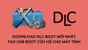 Tải DLC Boot 2023 Full Version v4.3 Hỗ Trợ Tạo USB Boot Tiện Lợi
